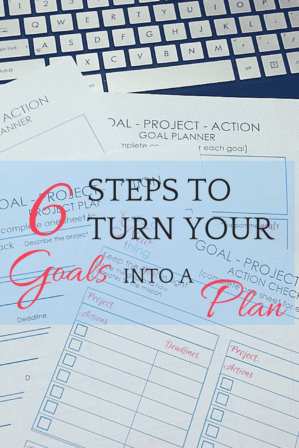 Six Steps To Turn Your Goals Into A Plan | Do A New Thing