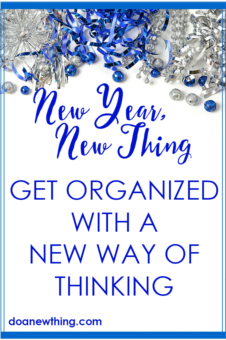 New Year, New Thing: Get Organized With A New Way Of Thinking | Do A ...