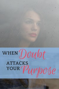 When Doubt Attacks Your Purpose | Do A New Thing