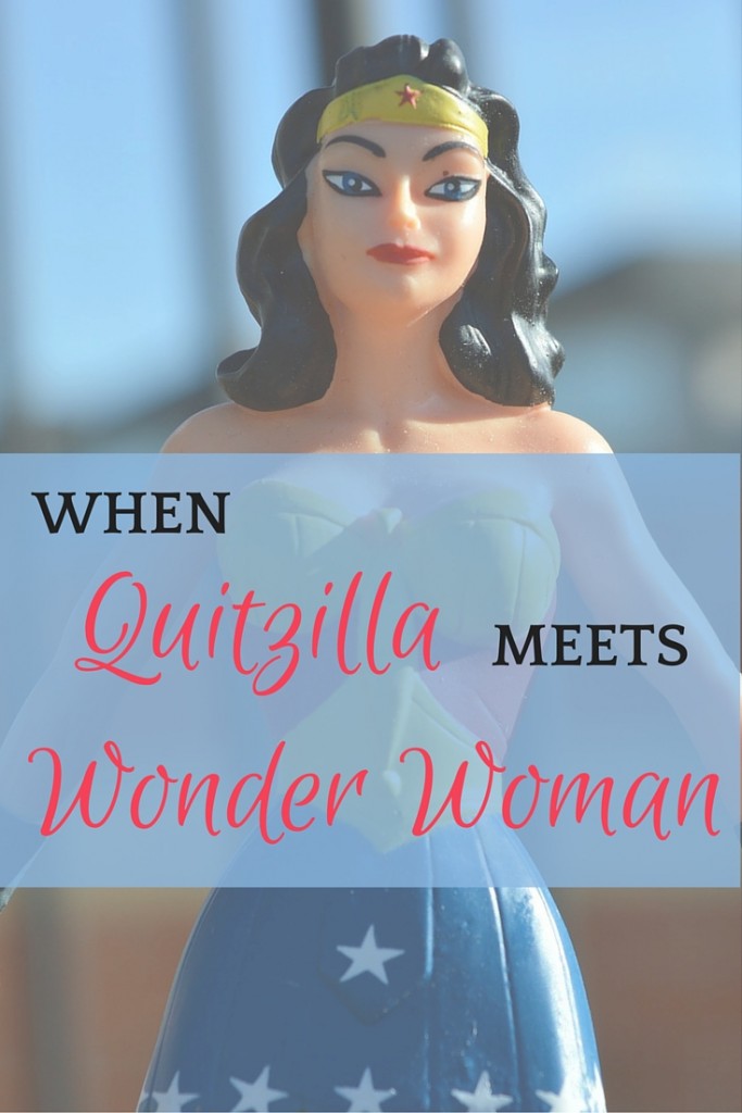 When Quitzilla Meets Wonder Woman | Do A New Thing