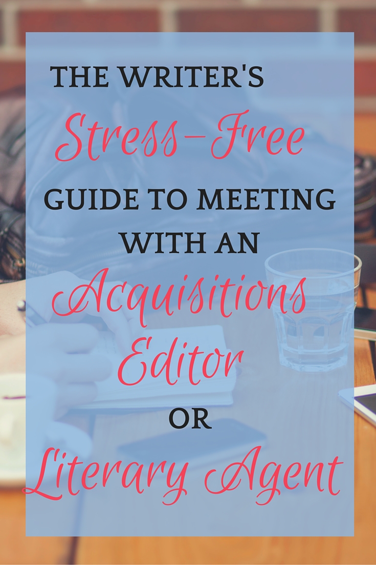 The Writer's Stress-free Guide To Meeting With An Acquisitions Editor ...