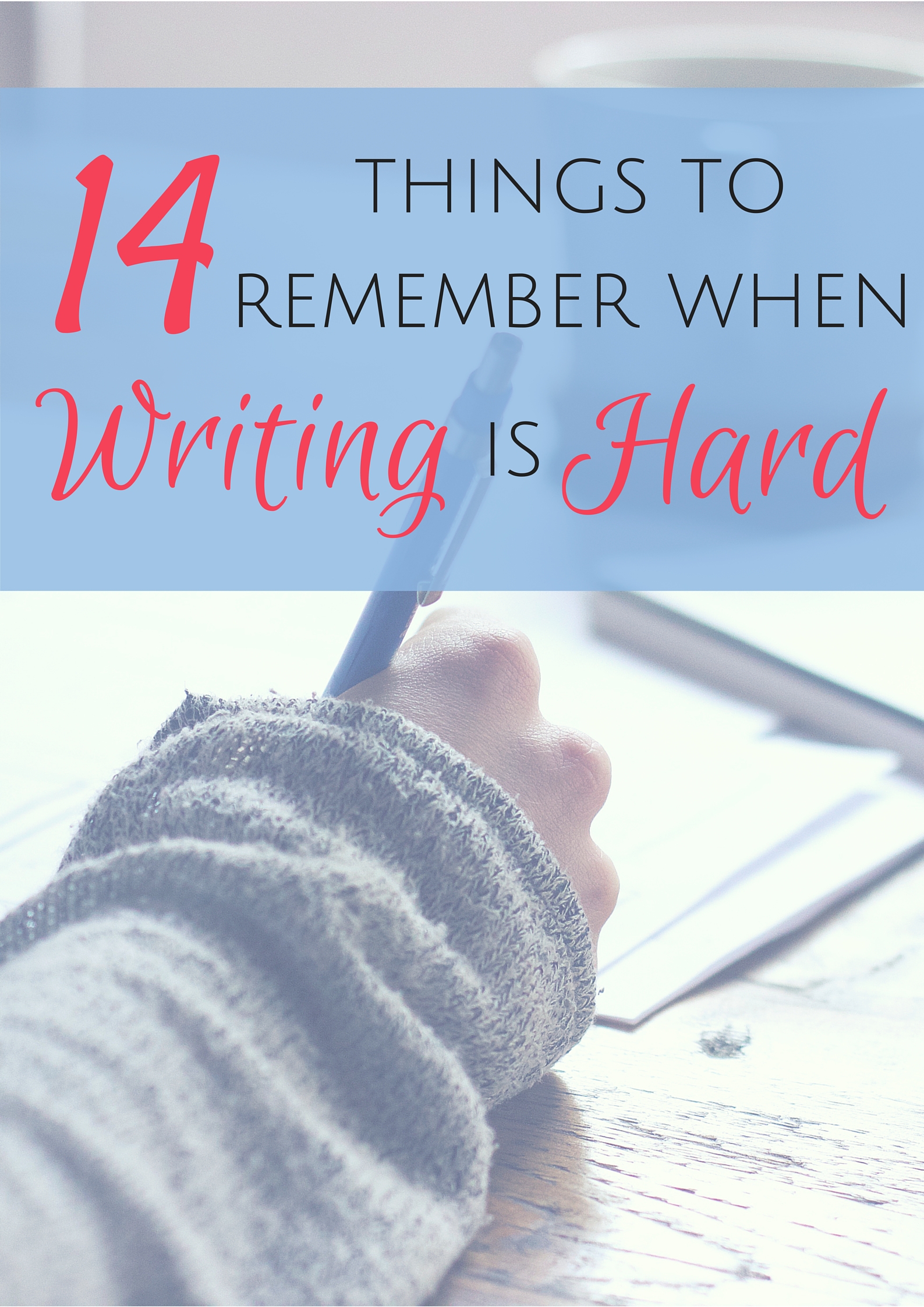 14 Things To Remember When Writing Is Hard | Do A New Thing