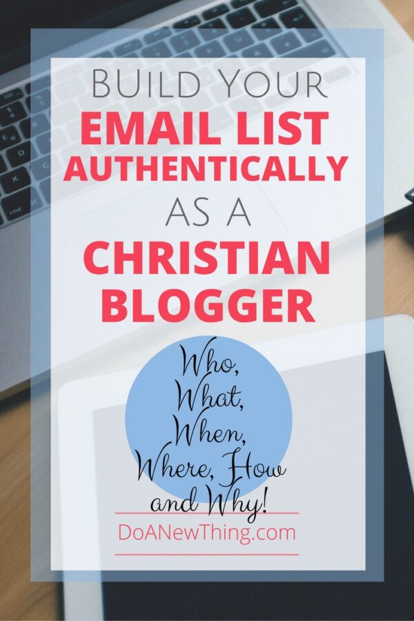 Building An Email List Authentically As A Christian Blogger | Do A New ...