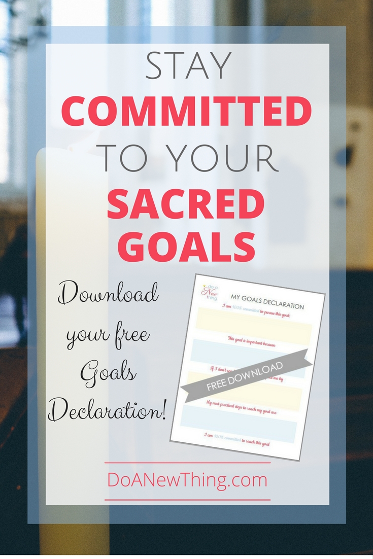 Stay Committed To Your Sacred Goals | Do A New Thing
