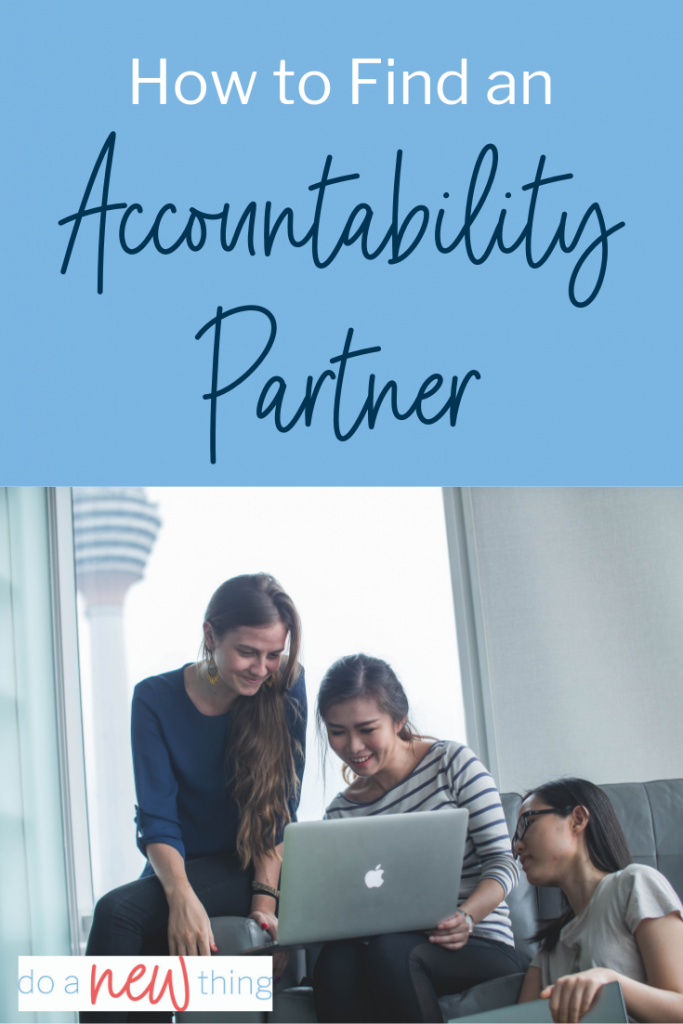 How To Find An Accountability Partner | Do A New Thing