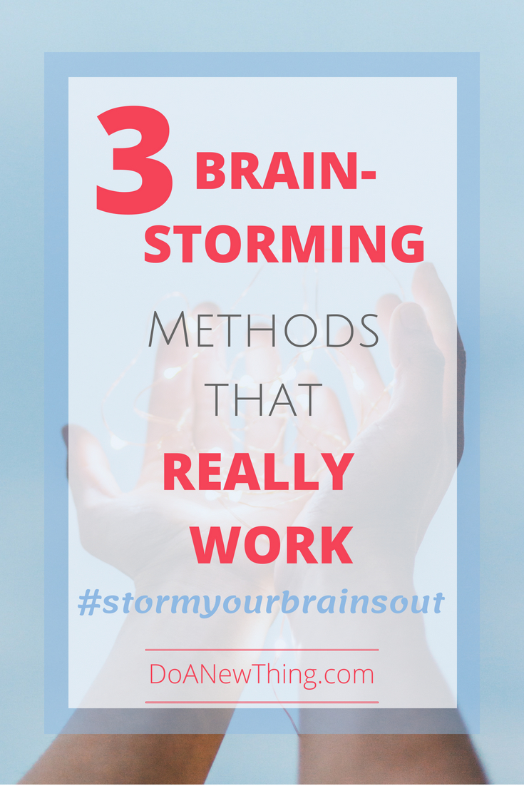 3 Brainstorming Methods That Really Work | Do A New Thing