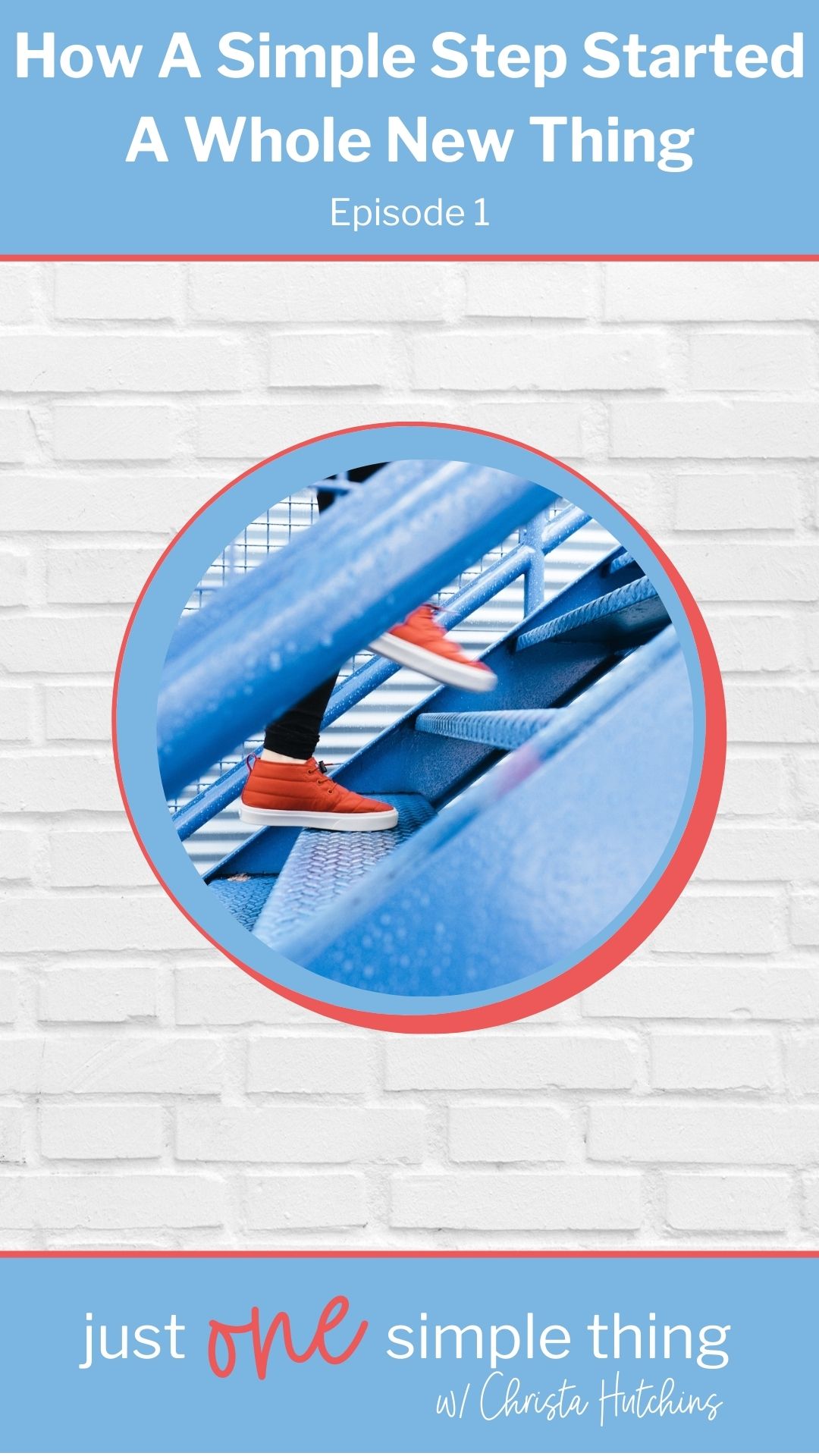 Episode 1 How A Simple Step Started A Whole New Thing Do A New Thing