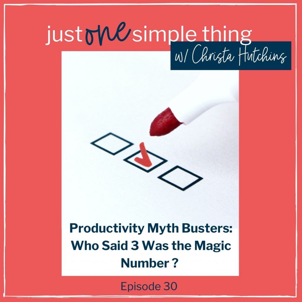 Episode 30: Productivity Myth Busters - Who Said 3 Was The Magic Number ...