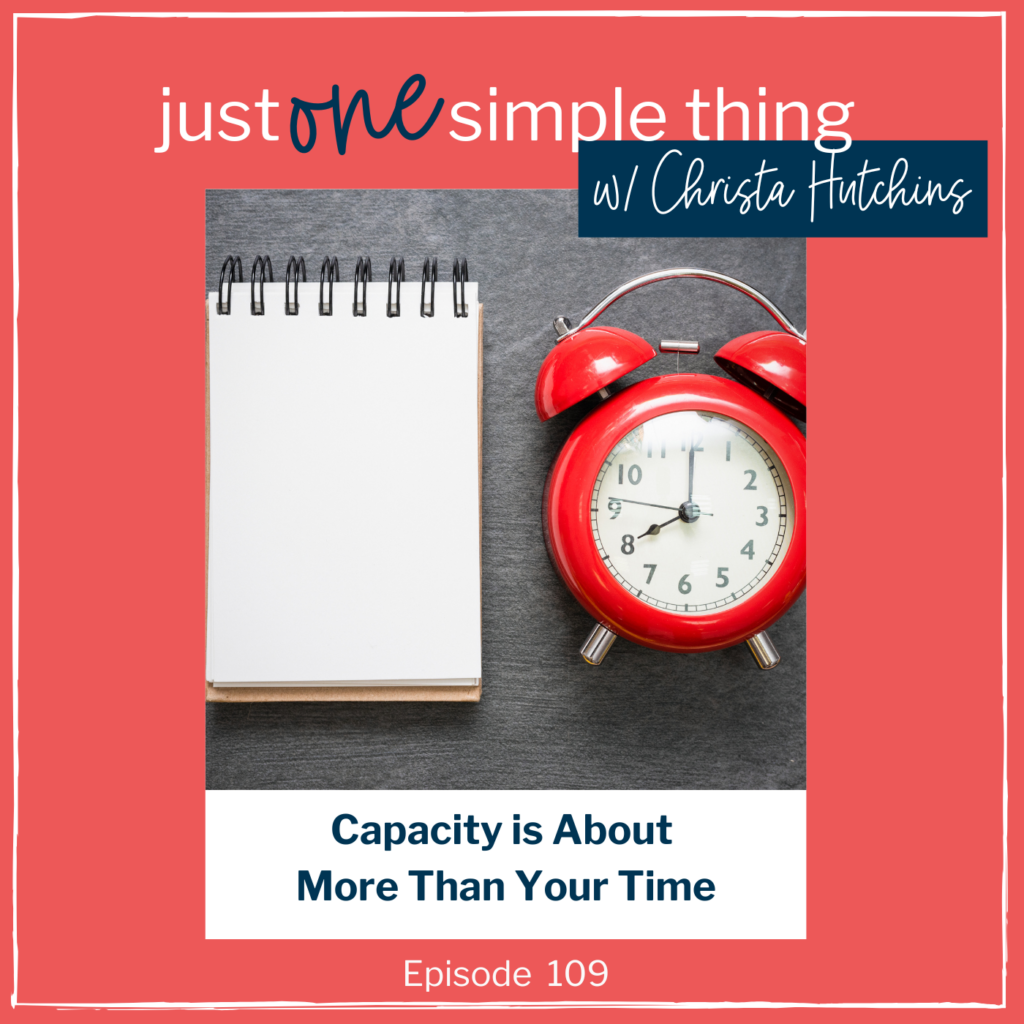 Episode 109: Your Capacity Is About More Than Your Time | Do A New Thing