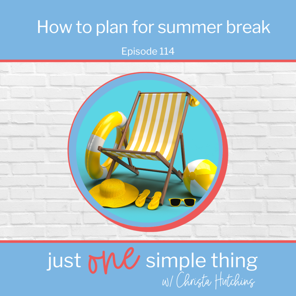 Episode 114: How To Plan For Summer Break | Do A New Thing