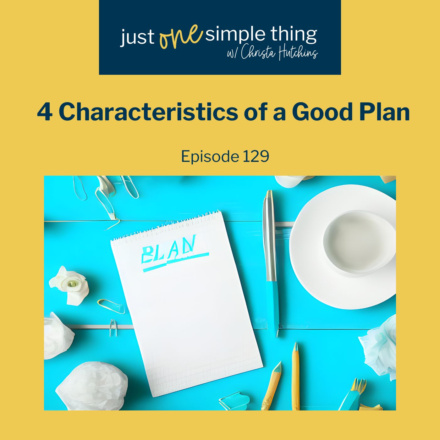 Episode 129: 4 Characteristics Of A Good Plan | Do A New Thing